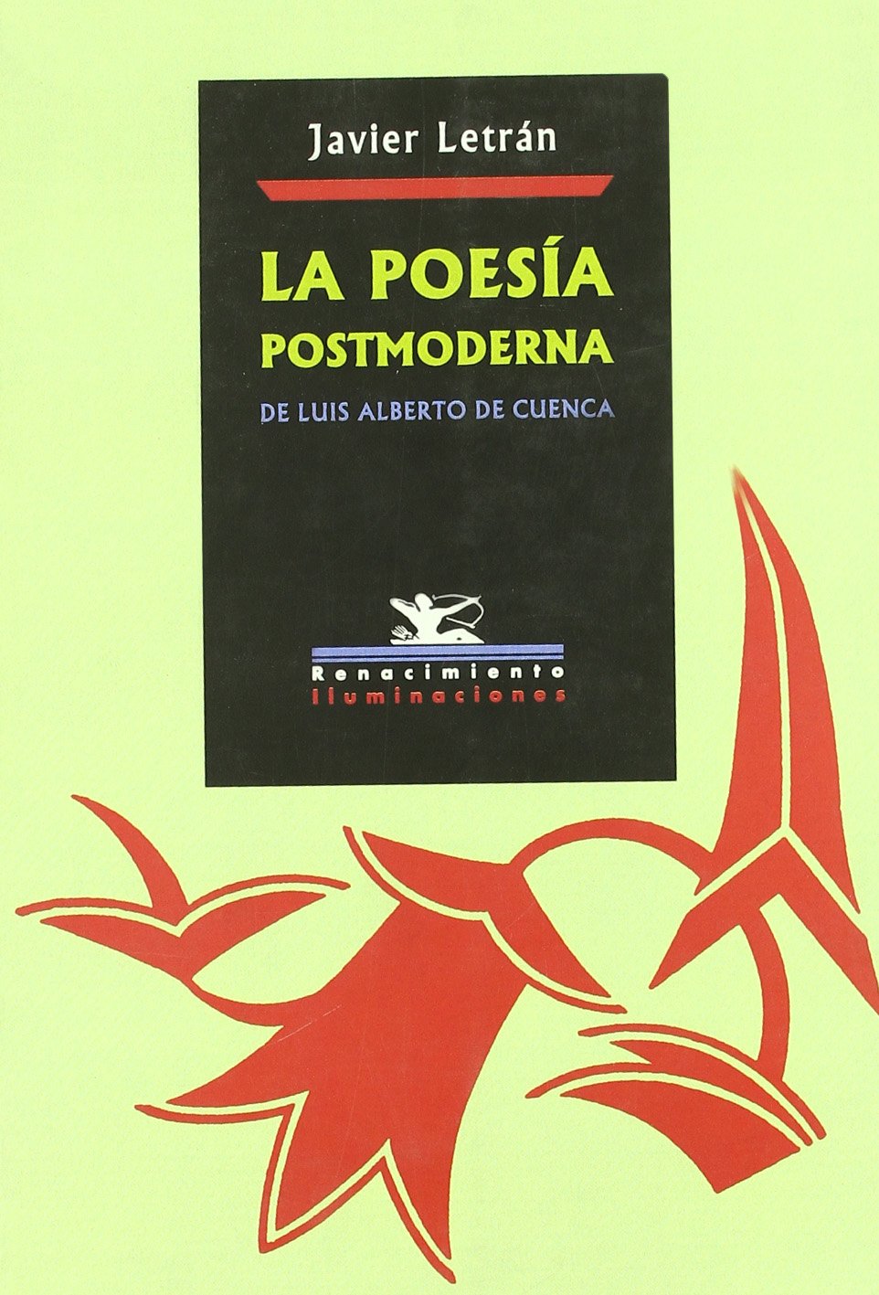 La Poesia Posmoderna De Luis A. De Cuenca/Luis A. De Cuenca's ...