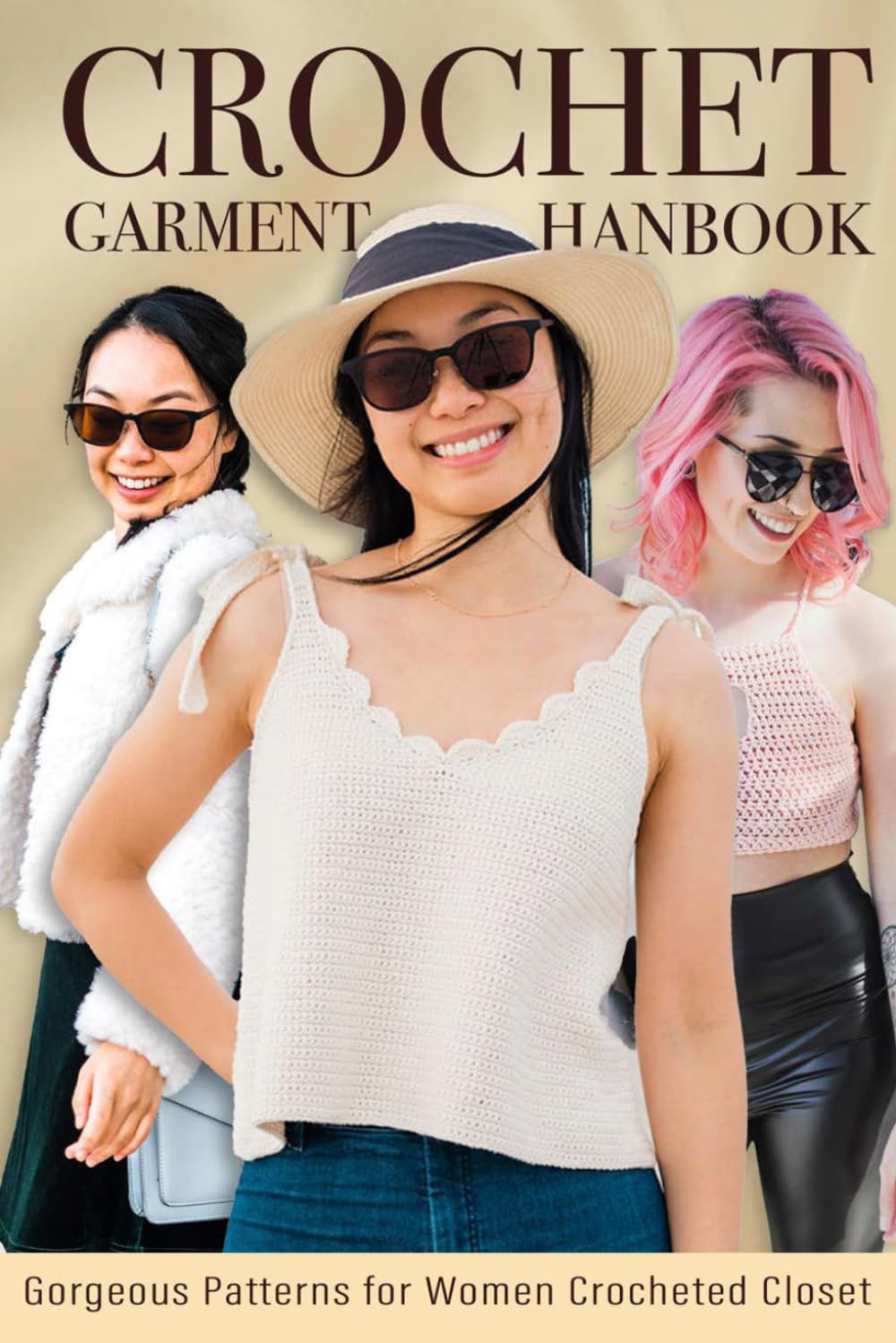 Crochet Garment Handbook: Gorgeous Patterns for Women Crocheted Closet: Garment Crochet ...