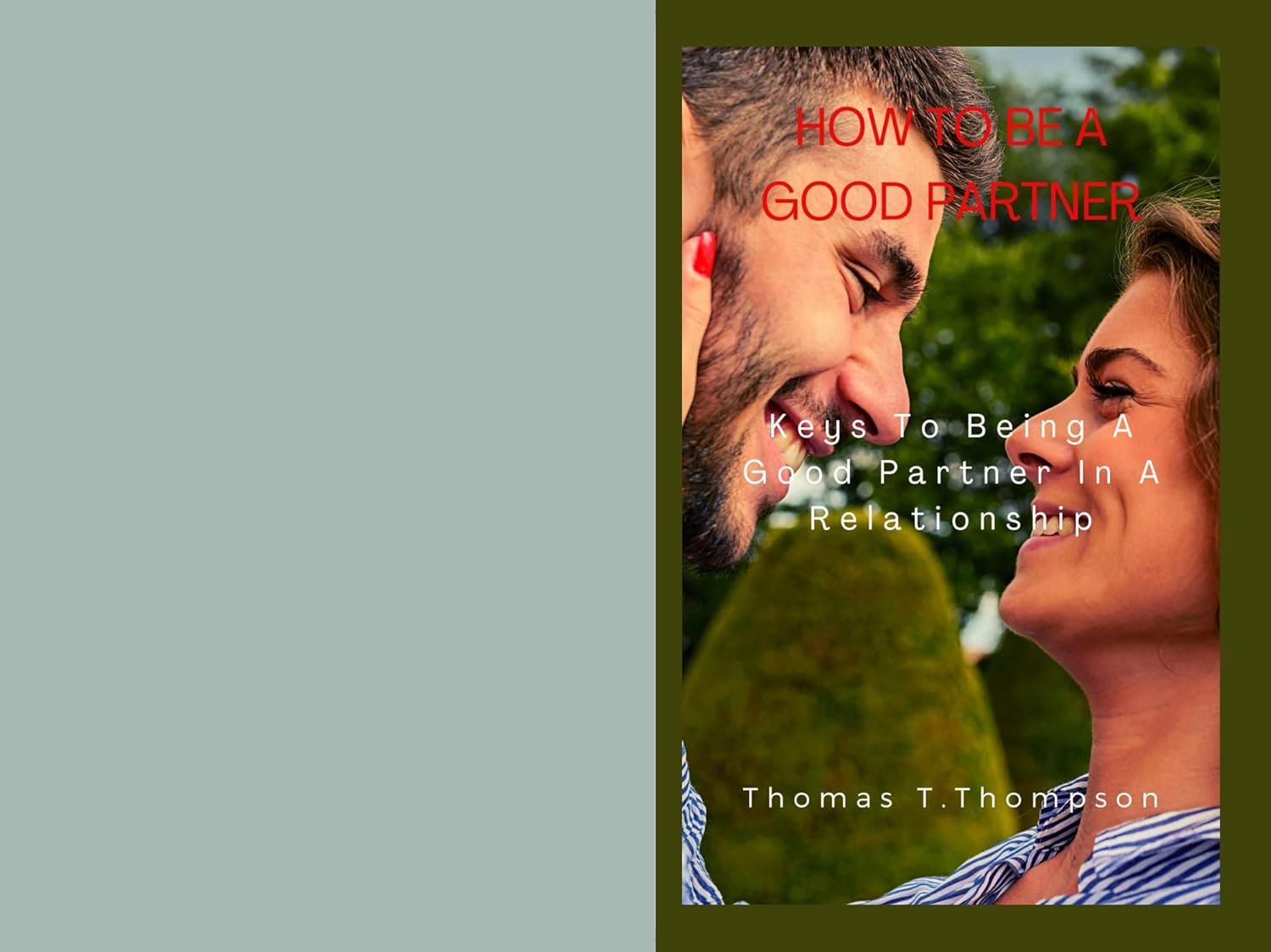 HOW TO BE A GOOD PARTNER: Keys to being a good partner in a ...