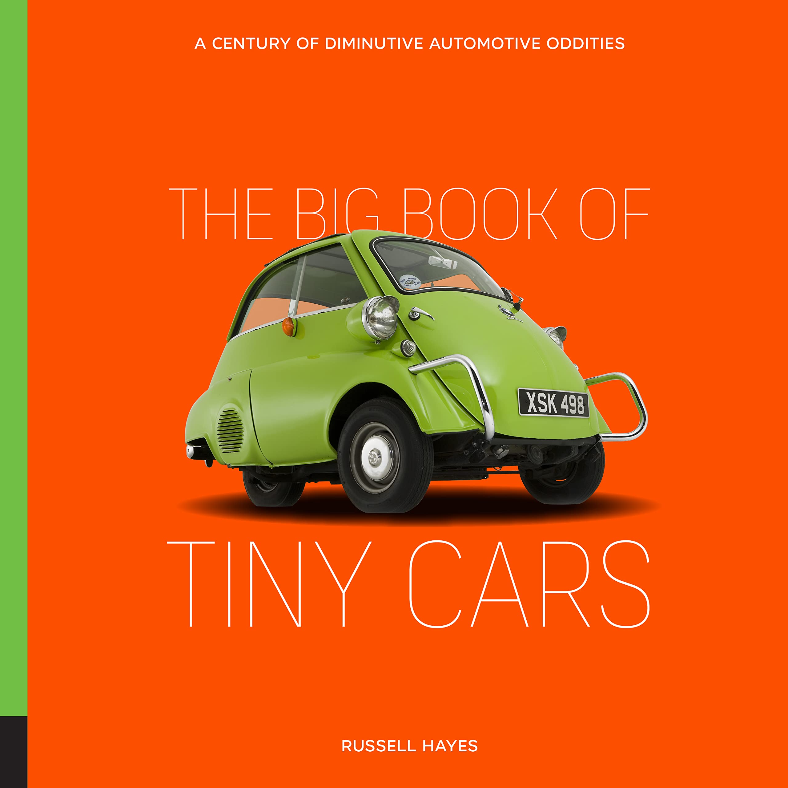 The Big Book of Tiny Cars: A Century of Diminutive Automotive Oddities ...