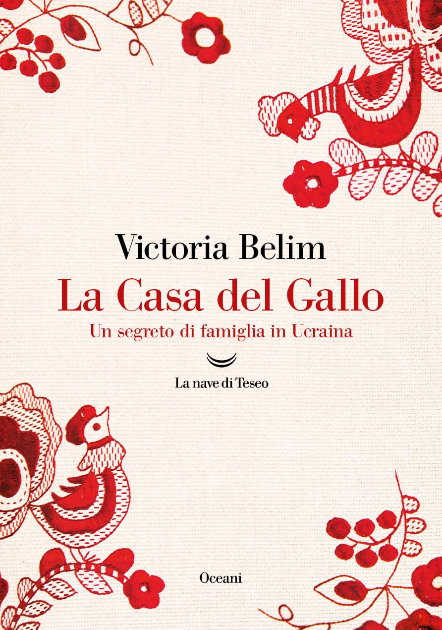 La Casa del Gallo. Un segreto di famiglia in Ucraina eBook : Belim ...