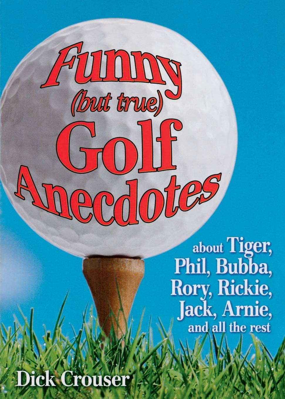 Funny (but true) Golf Anecdotes: about Tiger, Phil, Bubba, Rory, Rickie ...