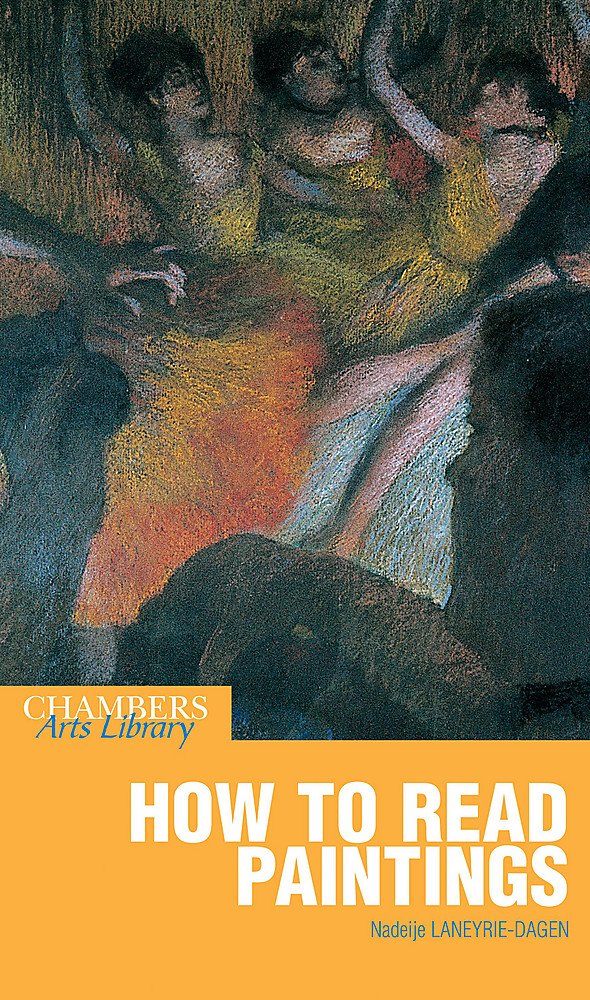 How to Read Paintings: Amazon.co.uk: Laneyrie-Dagen, Nadeije ...