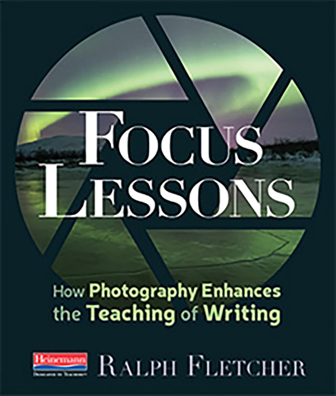 Amazon.com: Focus Lessons: How Photography Enhances the Teaching of ...