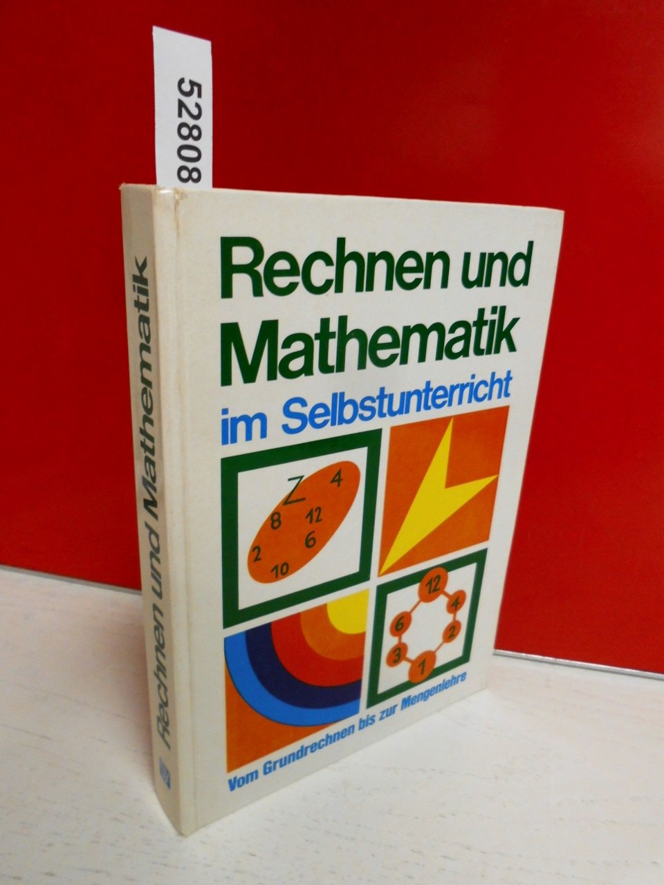 Rechnen und Mathematik im Selbstunterricht - von den Grundrechenarten ...