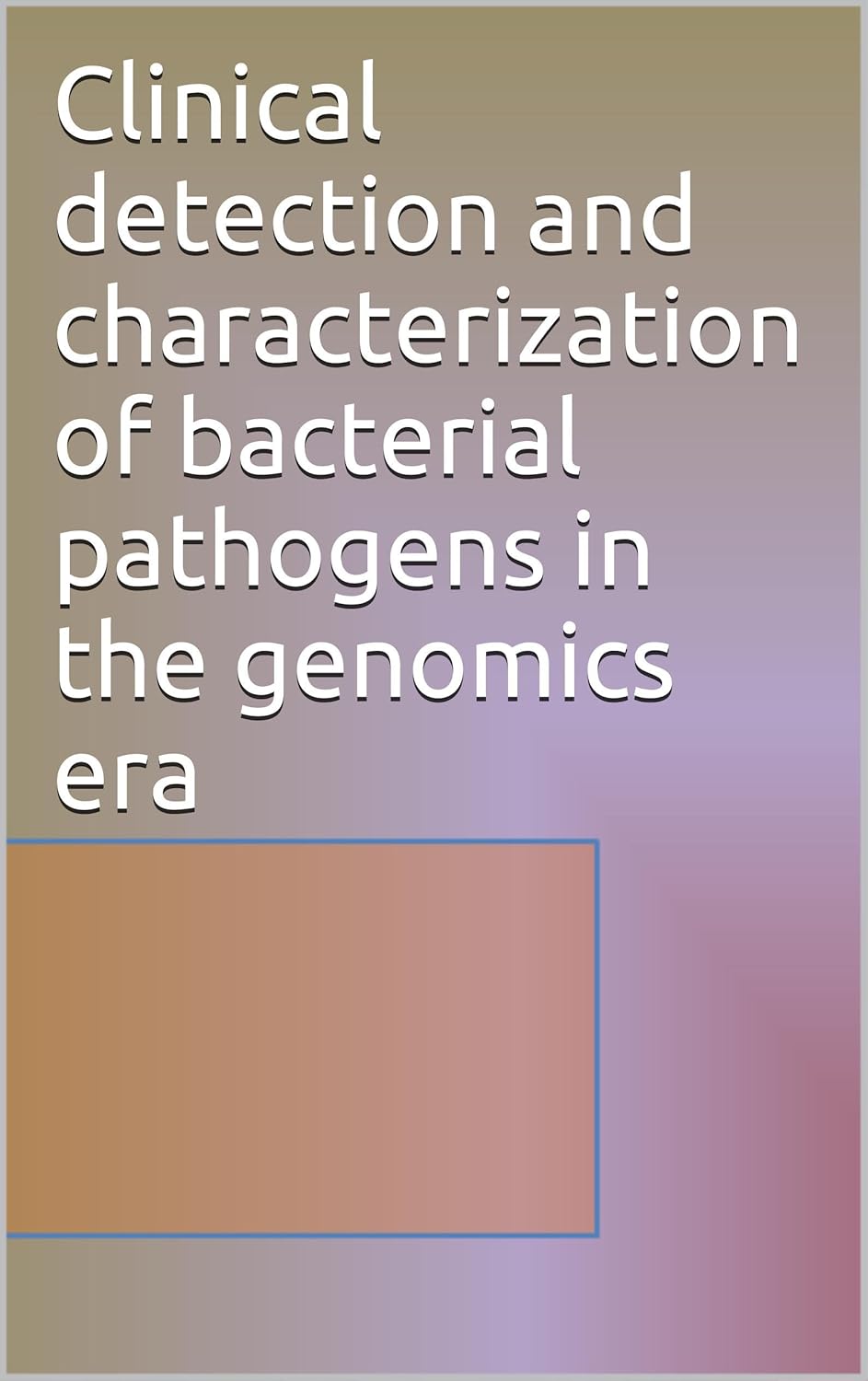 Amazon.com: Clinical detection and characterization of bacterial ...