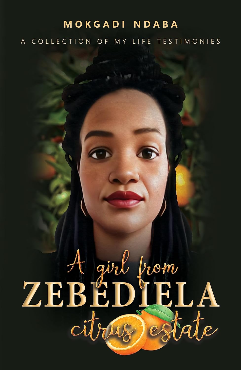 Amazon.com: A Girl from Zebediela Citrus Estate eBook : Ndaba, Mokgadi ...
