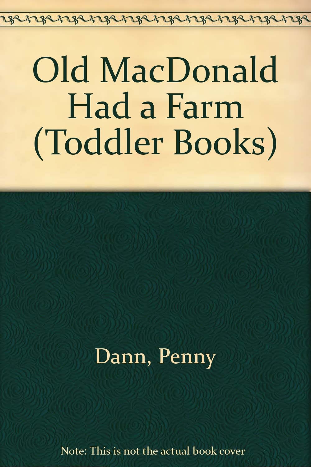 Old MacDonald Had a Farm (Toddler Books): Penny Dann: 9781860397165 ...