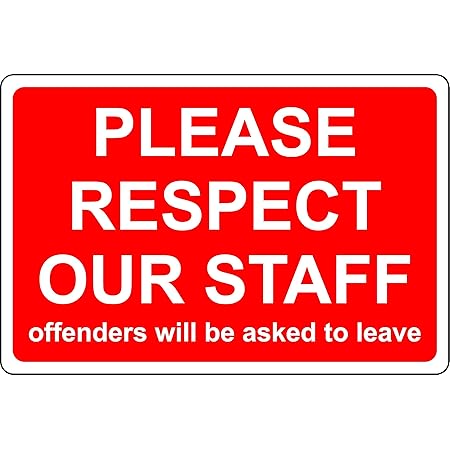 Please respect our staff offenders will be asked to leave sign - Self ...