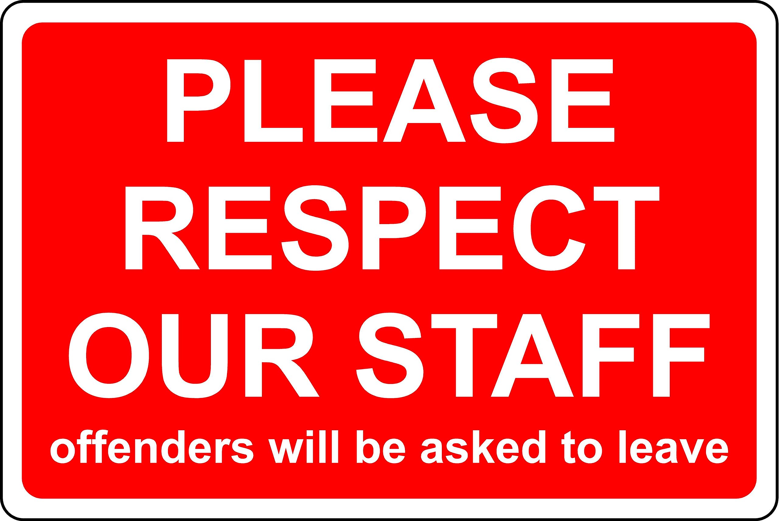 Please respect our staff offenders will be asked to leave sign - 1mm ...