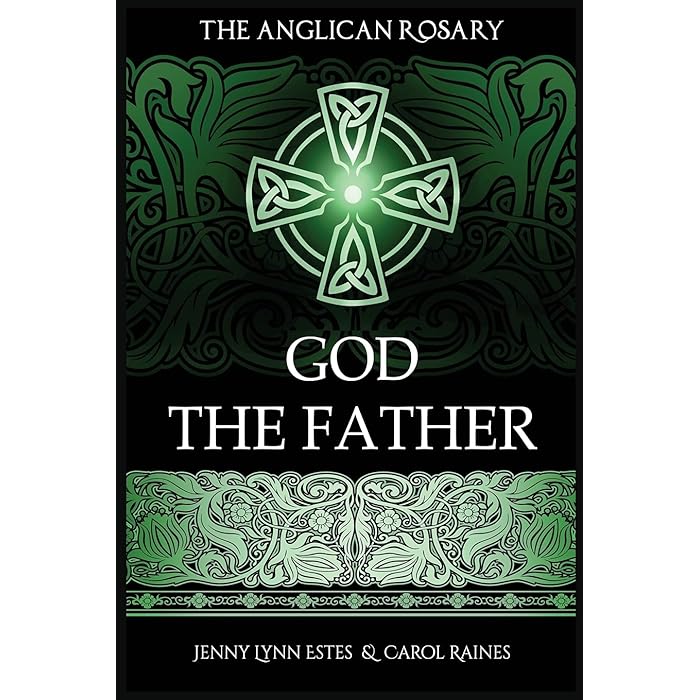 Buy The Anglican Rosary: God The Father: Devotions and Prayers for 33 ...