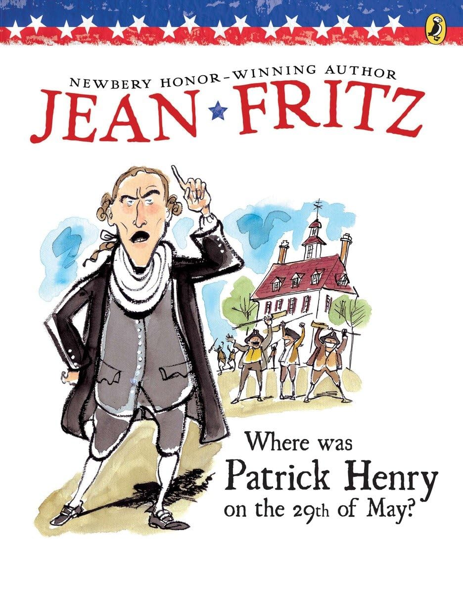 Where Was Patrick Henry on the 29th of May?: Fritz, Jean, Tomes, Margot ...