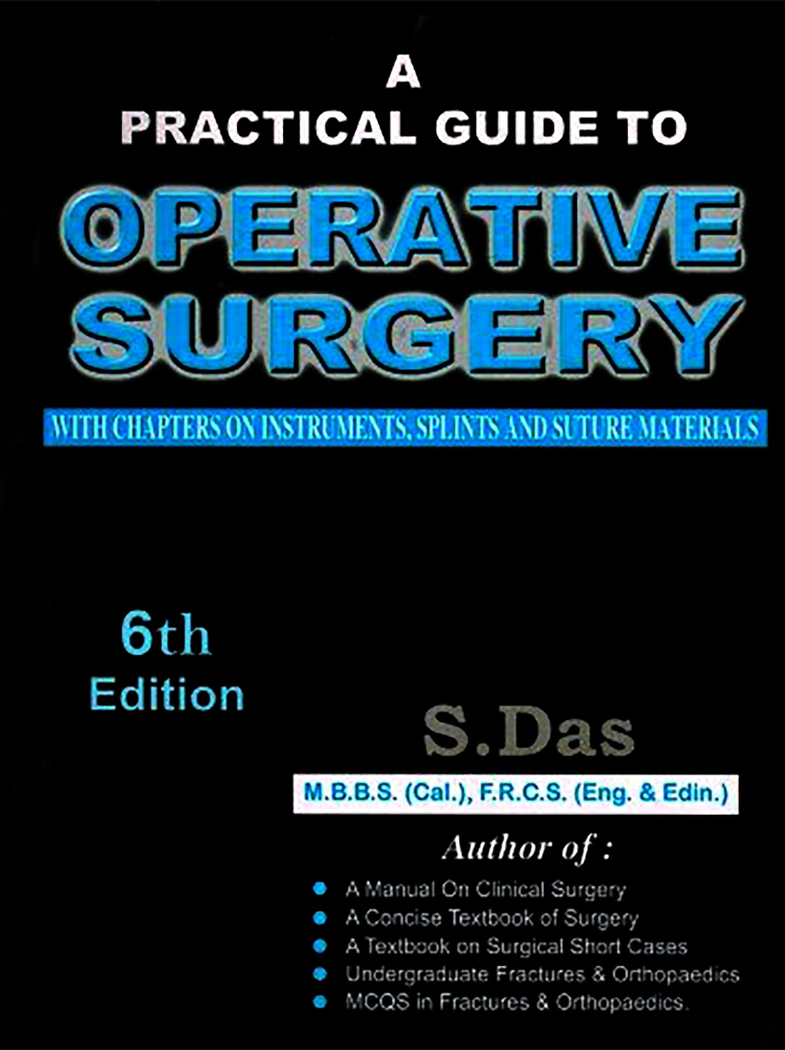 Practical Guide to Operative Surgery: S.DAS, S.DAS, S.DAS, S.DAS, S.DAS ...