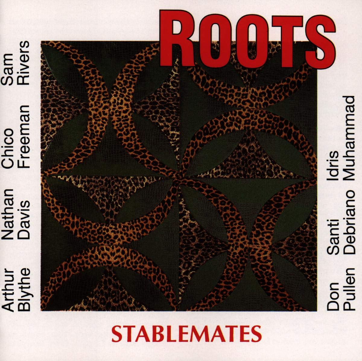 Roots, Chico Freeman, Sam Rivers, Don Pullen, Arthur Blythe, Nathan ...