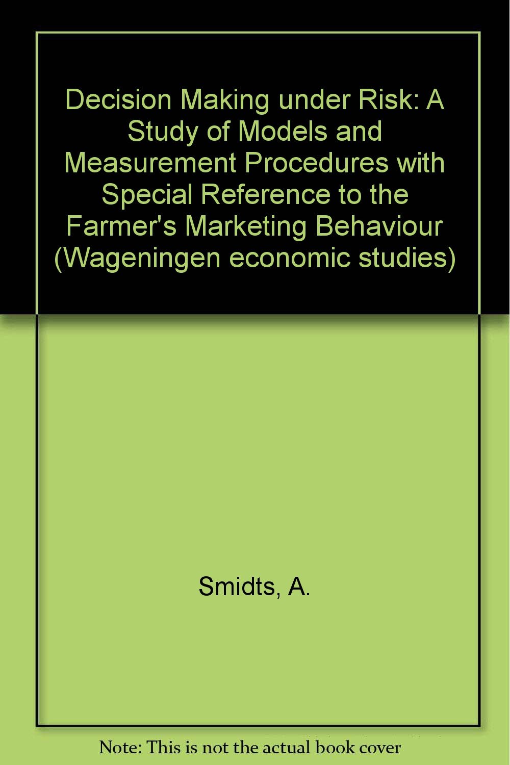 Amazon | Decision Making Under Risk: A Study of Models and Measurement ...