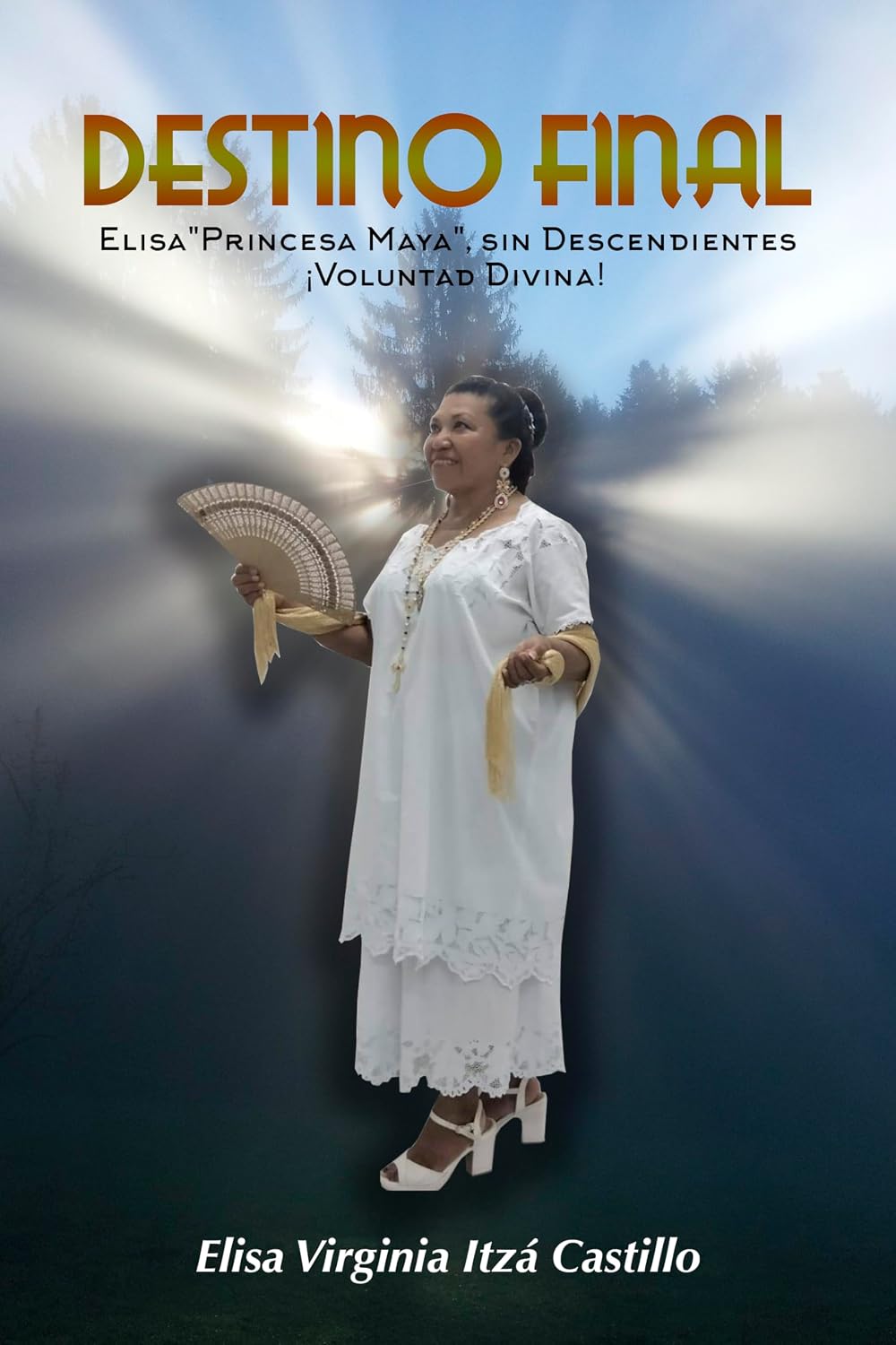 DESTINO FINAL: Elisa>" Princesa Maya", Sin Descendientes, Voluntad ...