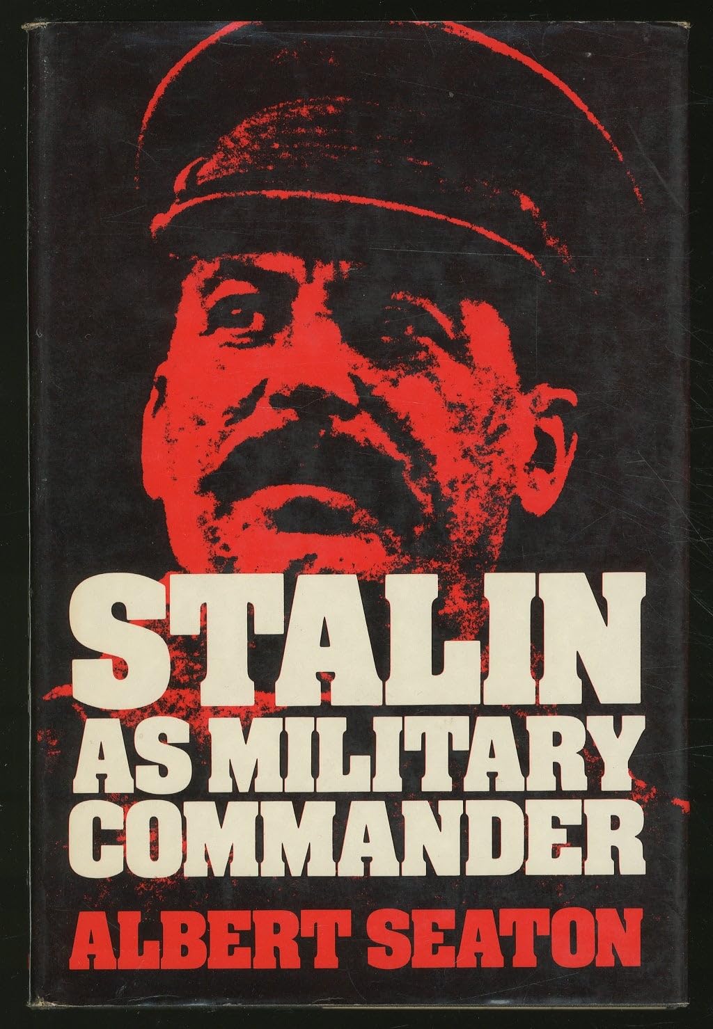 Stalin As Military Commander: Seaton, Albert, Illus. with photos ...