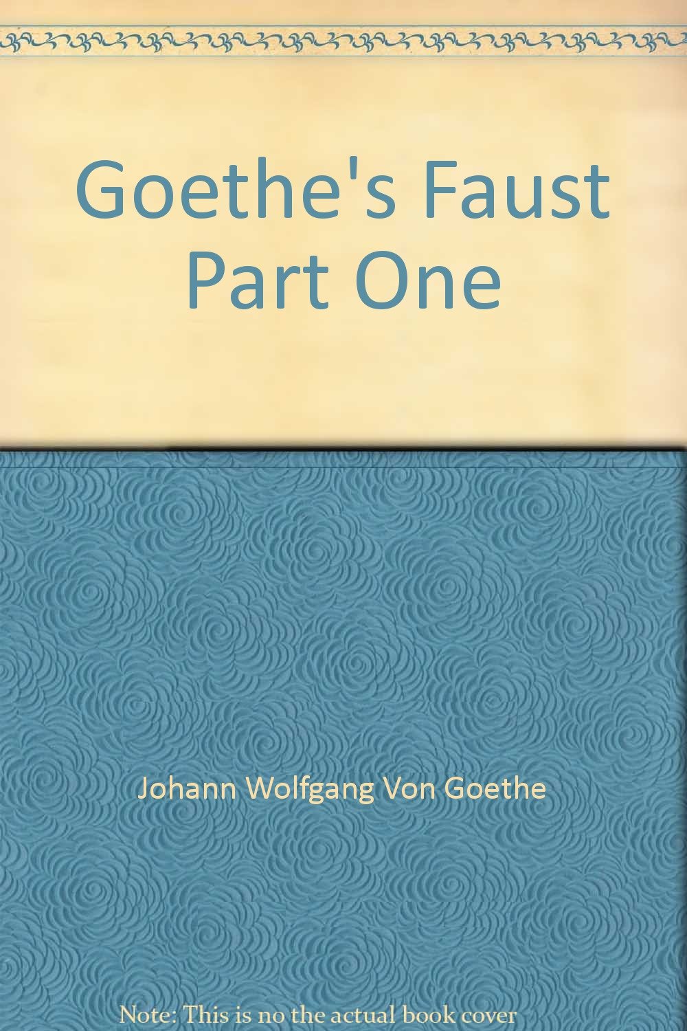 Goethe's Faust Part One: Johann Wolfgang Von Goethe, R-M S. Heffner ...