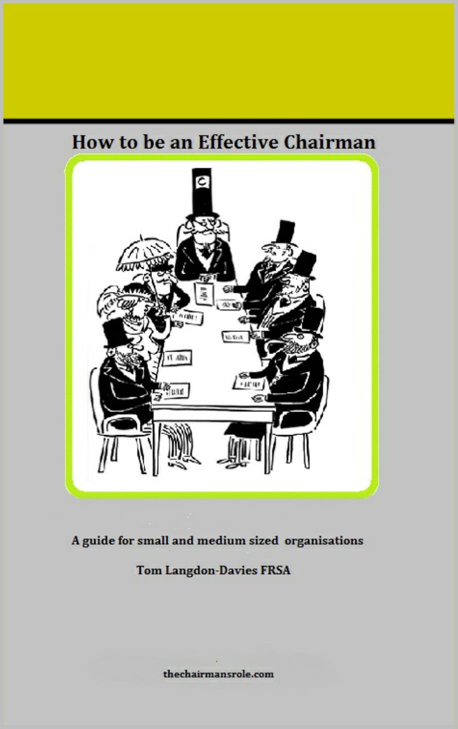 Amazon.com: How to be an Effective Chairman: A Guide to Chairing in ...