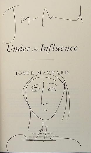 Under the Influence: A Novel: Maynard, Joyce: 9780062257642: Amazon.com: Books