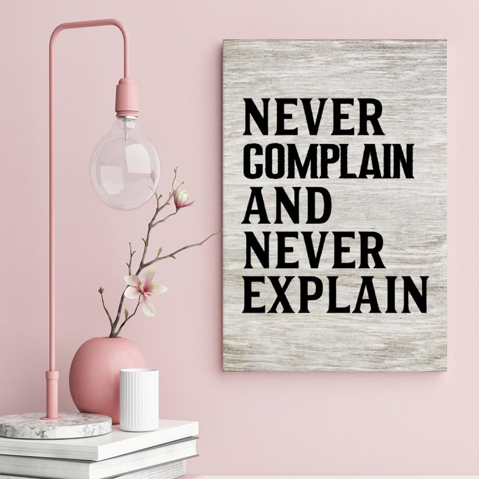 Never Complain Quotes Never Complain And Never Explain Vinyl Wall