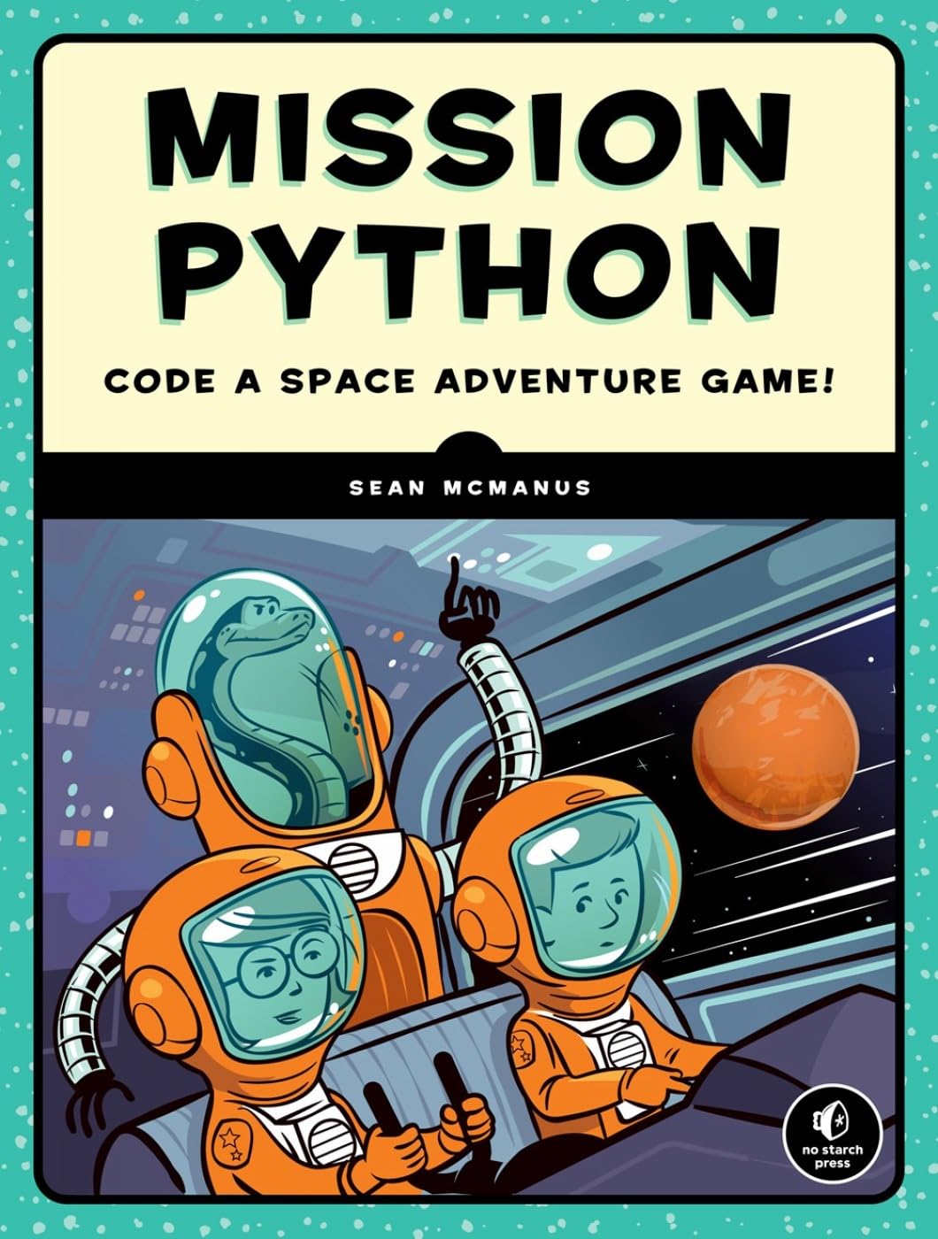 Amazon.com: Mission Python: Code a Space Adventure Game!: 9781593278571 ...