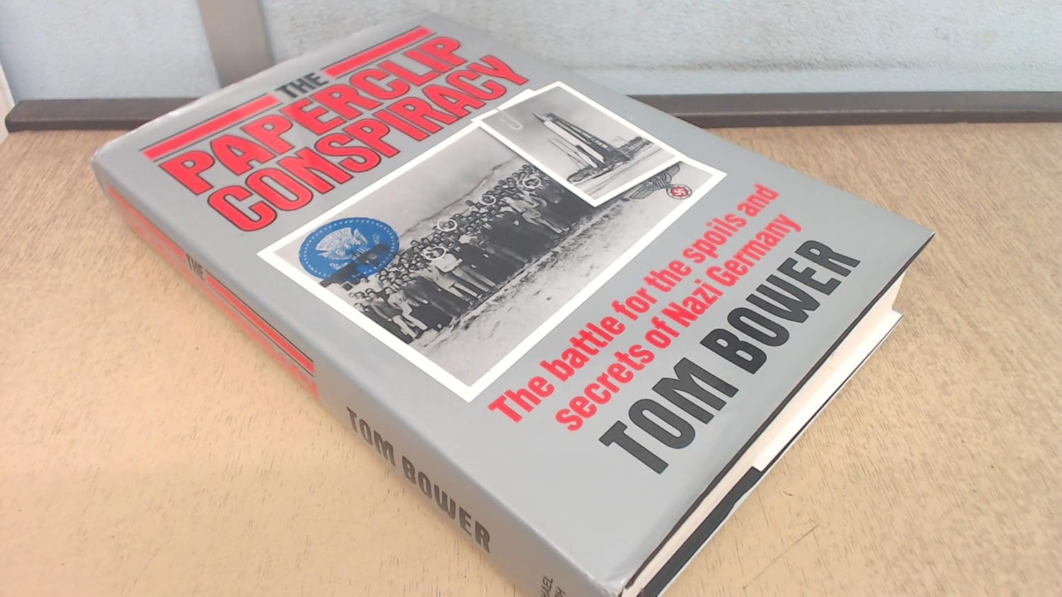 The Paperclip Conspiracy: The Battle For the Spoils And Secrets of Nazi ...