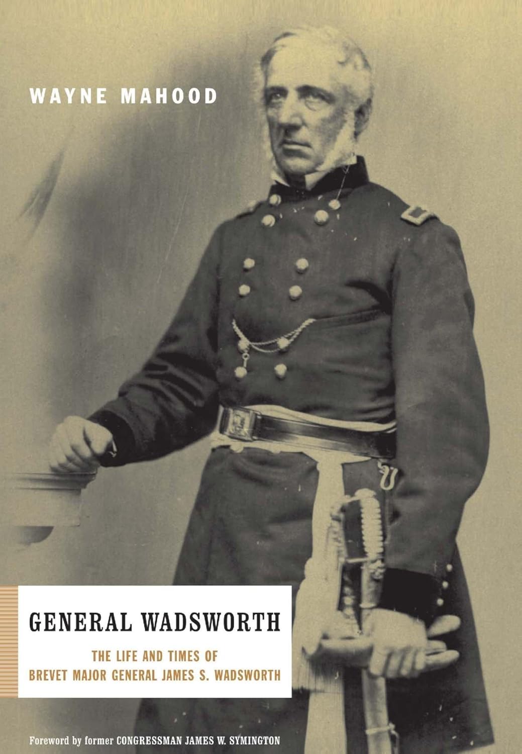 Amazon.com: General Wadsworth: The Life And Wars Of Brevet General ...