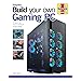Build Your Own Gaming PC: The step-by-step manual to building the ...