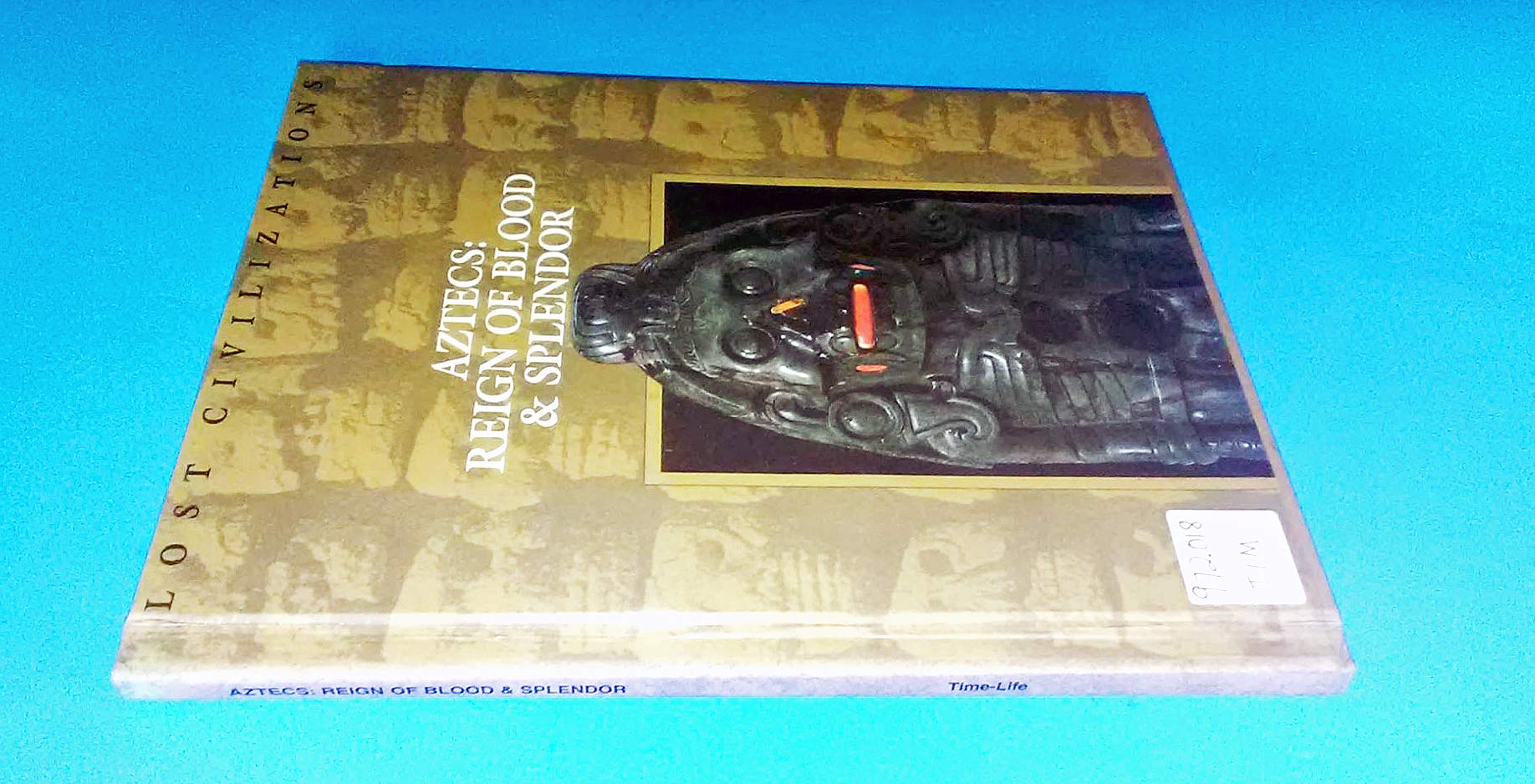 Aztecs: Reign of Blood and Splendor (Lost Civilizations): Brown, Dale ...