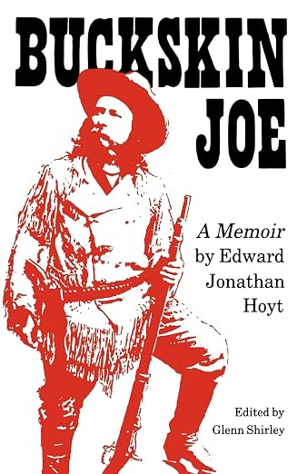 Buckskin Joe: A Memoir (Bison Book S): Hoyt, Edward Jonathan, Shirley ...