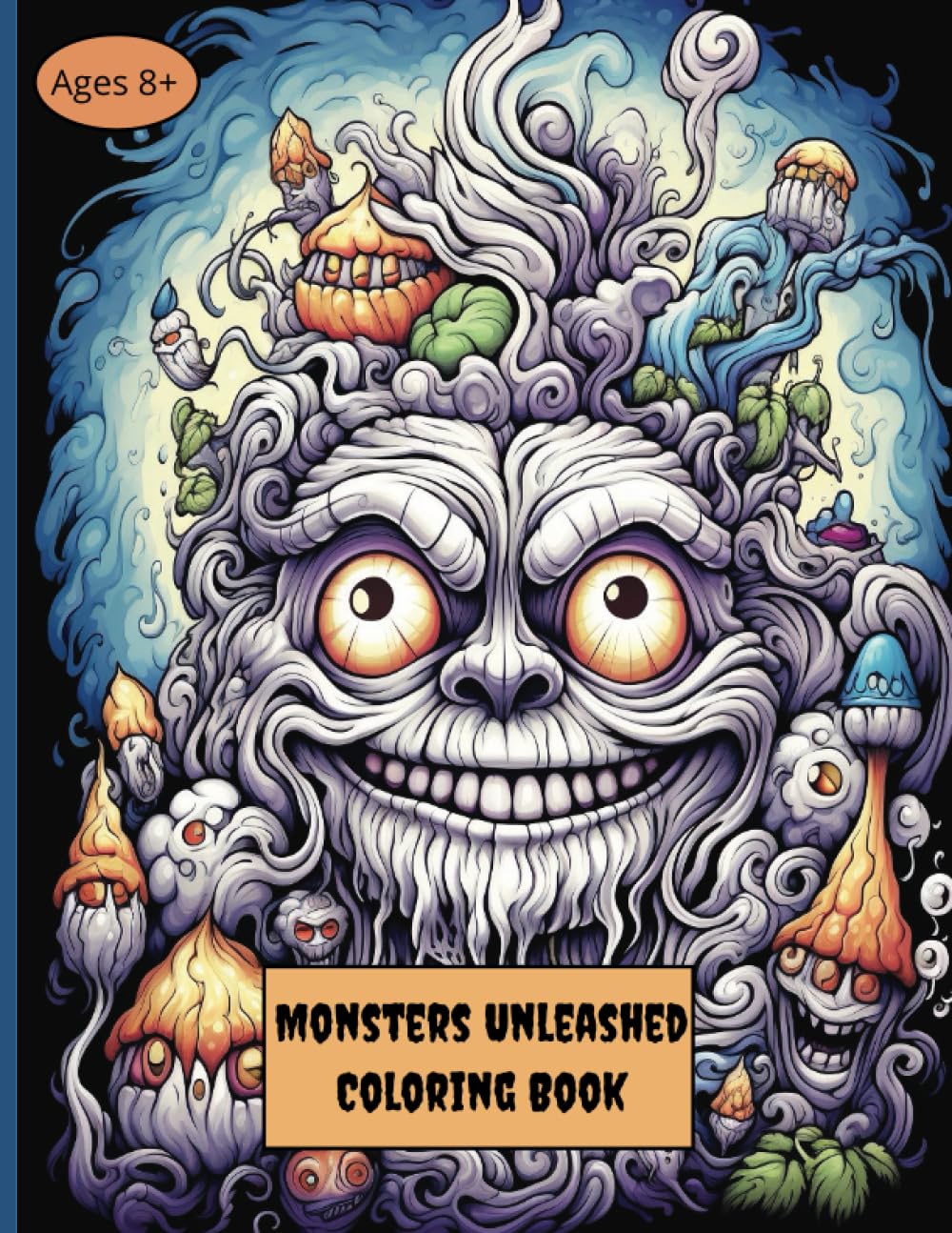 Monsters Unleashed Coloring Book: Ages 8+, over 40 Amazing ...