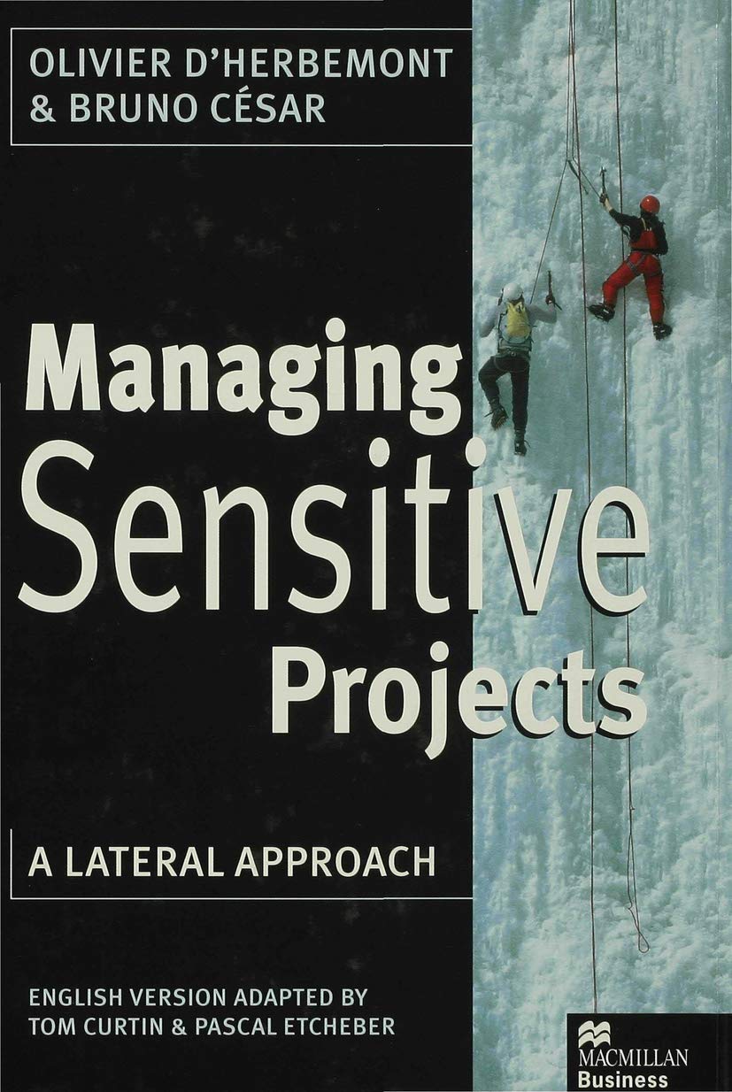 Managing Sensitive Projects: A Lateral Approach: D'herbemont ...