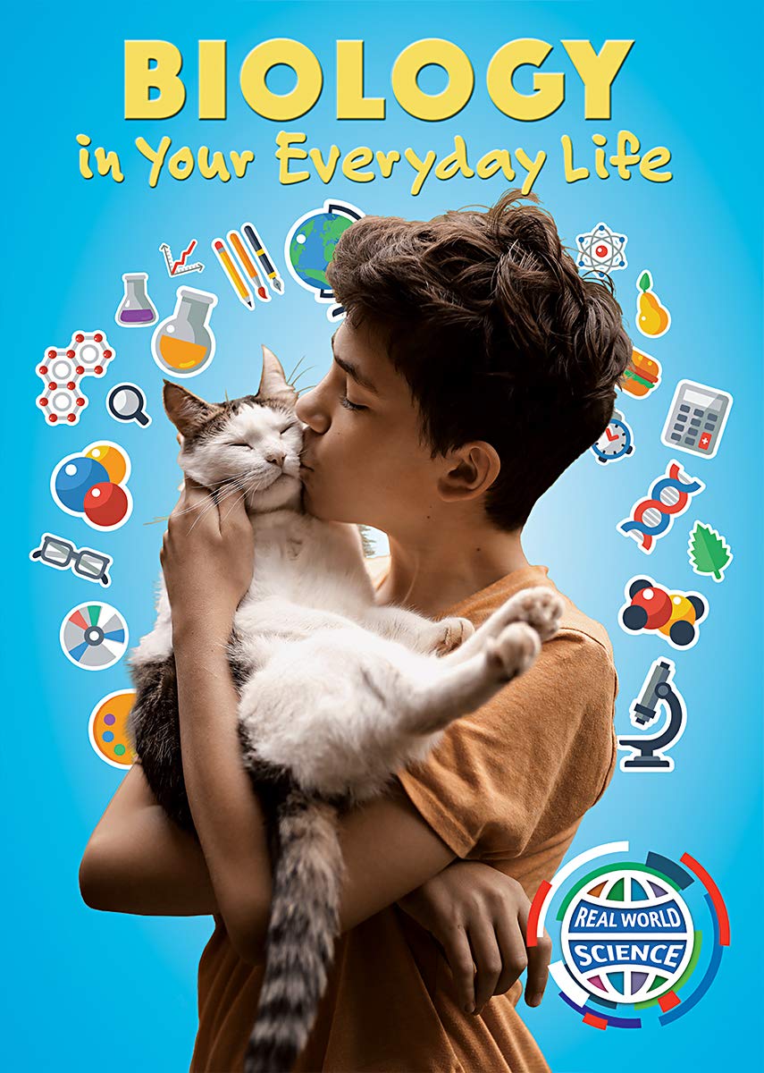 Biology in Your Everyday Life (Real World Science) : Bozzone, Donna M ...
