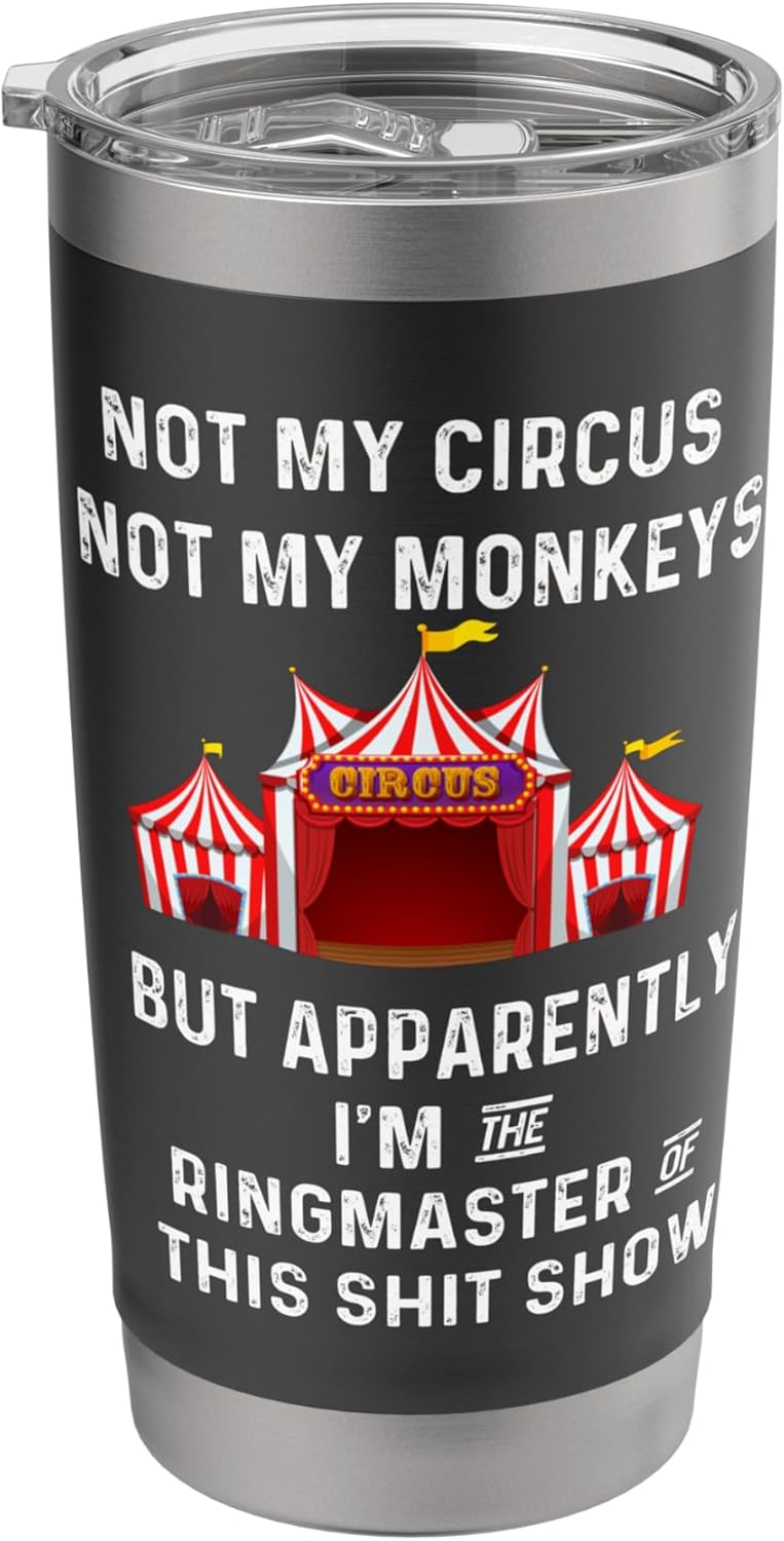 Amazon.com | Funny Not My Circus Not My Monkeys Ringmaster Shitshow ...