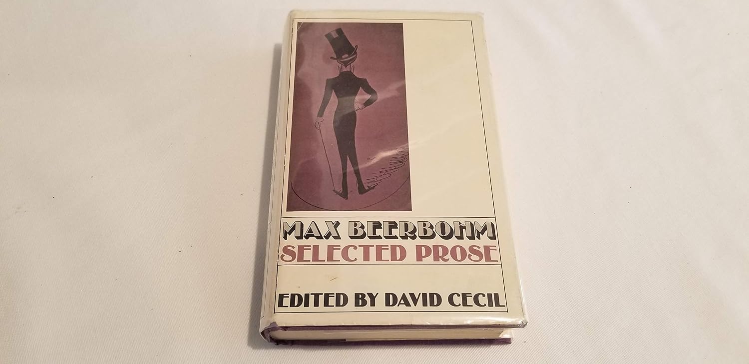 Max Beerbohm: Selected Prose: David Cecil, Max Beerbohm: 9781135627232 ...
