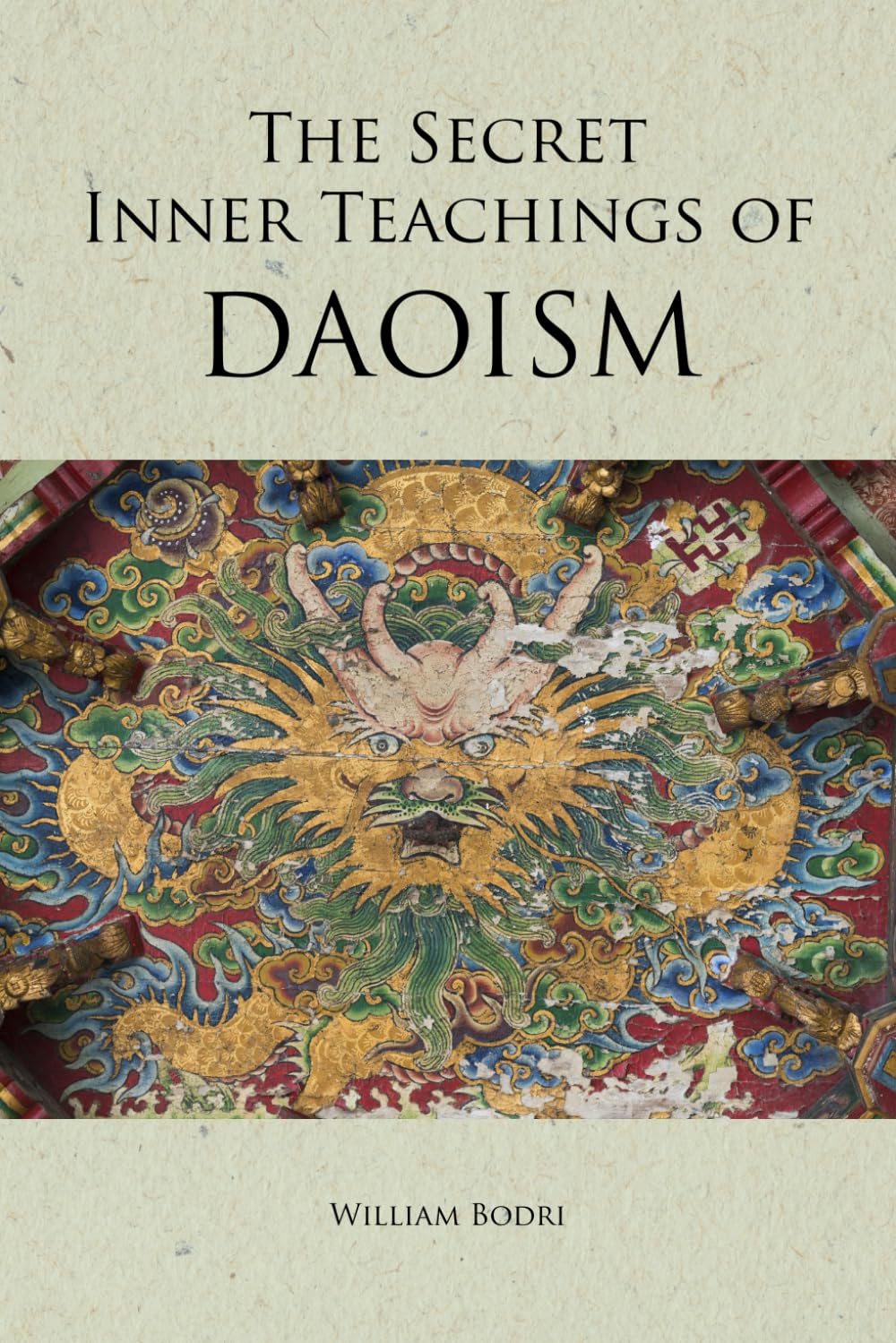 The Secret Inner Teachings of Daoism: Bodri, William: 9781737032045 ...