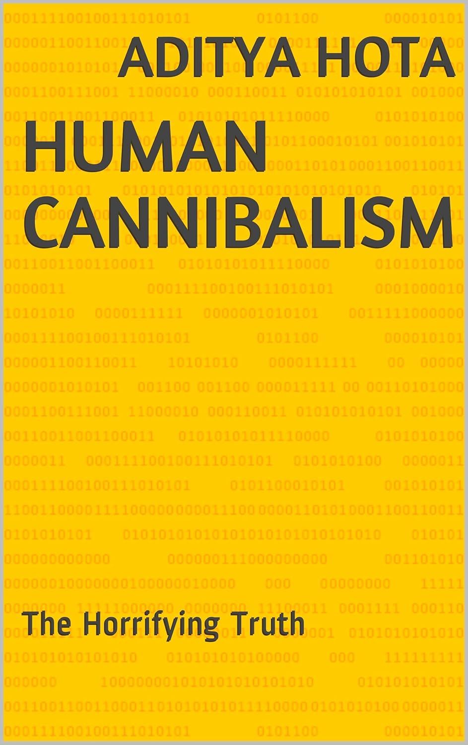 HUMAN CANNIBALISM: The Horrifying Truth - Kindle edition by Hota ...