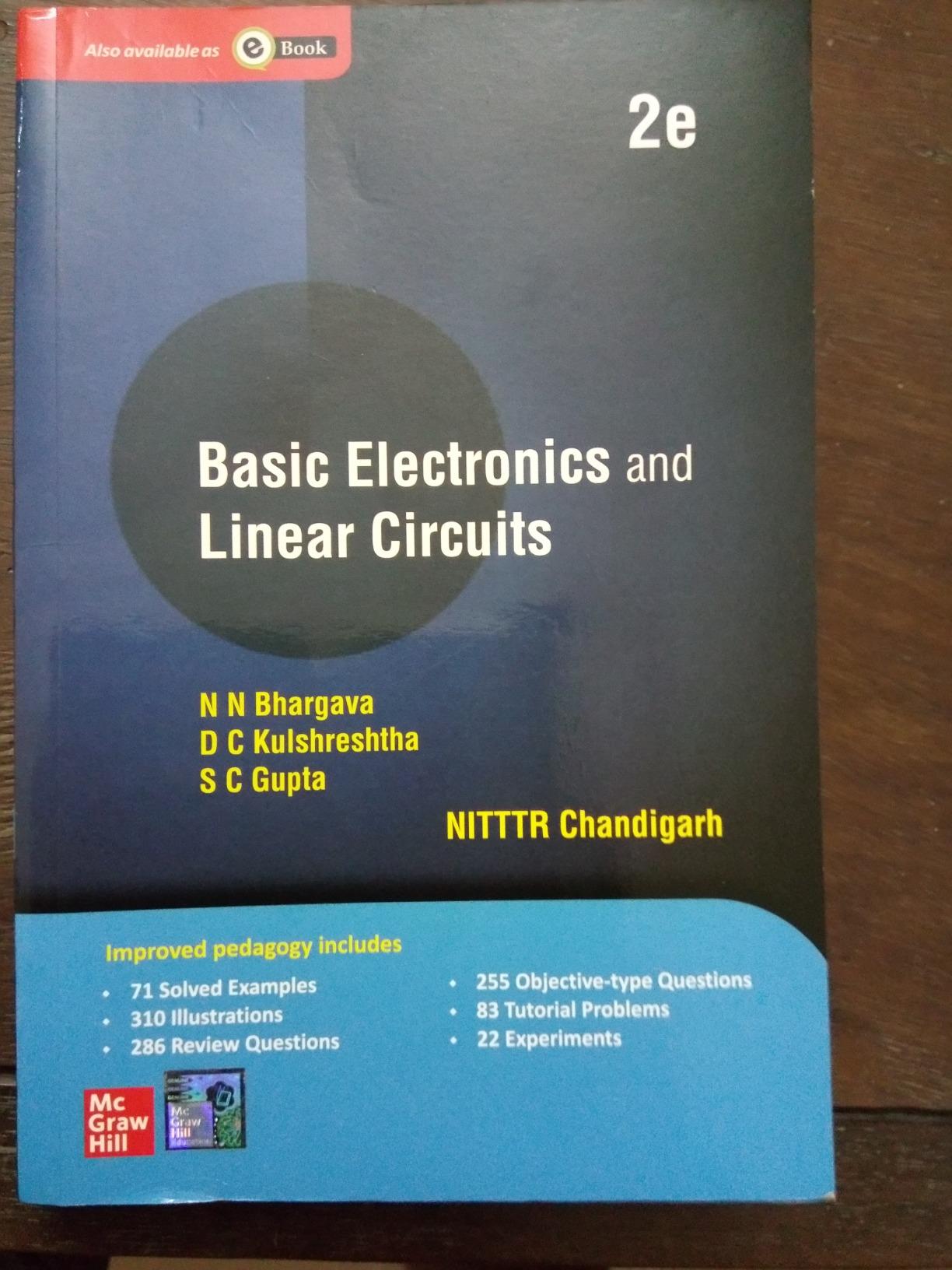 BASIC ELECTRONICS AND LINEAR CIRCUITS, 2ND EDN : N.N. Bhargava, D.C. Kulshreshtha, S.C. Gupta ...