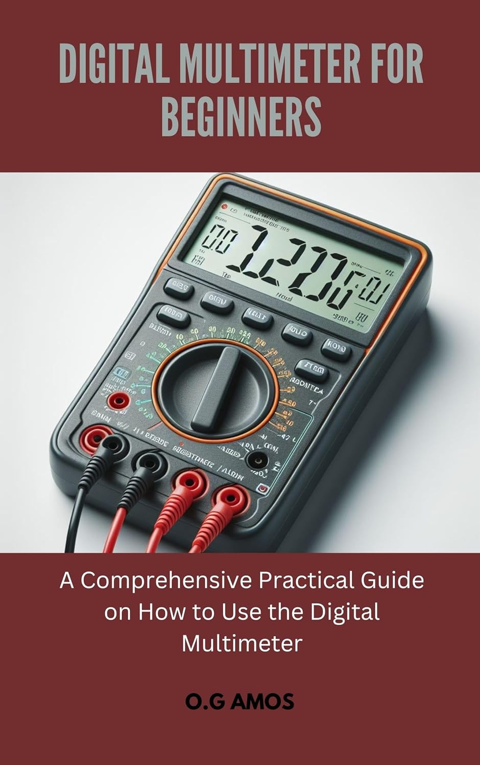 DIGITAL MULTIMETER FOR BEGINNERS: A Comprehensive Practical Guide on ...