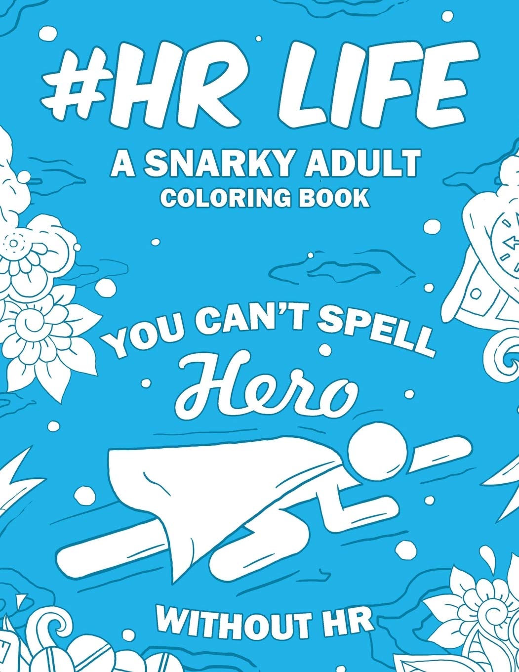 Amazon.com: HR Life: A Snarky, Relatable & Humorous Adult Coloring Book ...