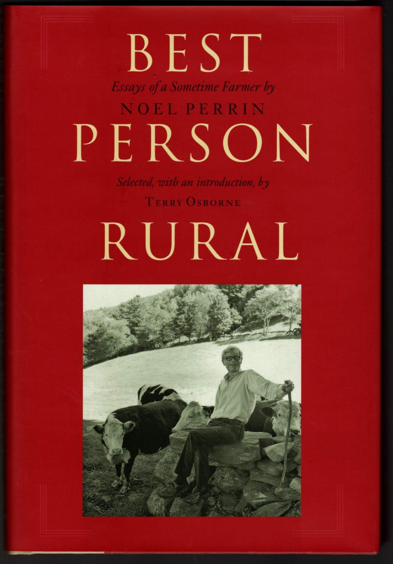 Best Person Rural: Essays of a Sometime Farmer: Perrin, Noel, Osborne ...