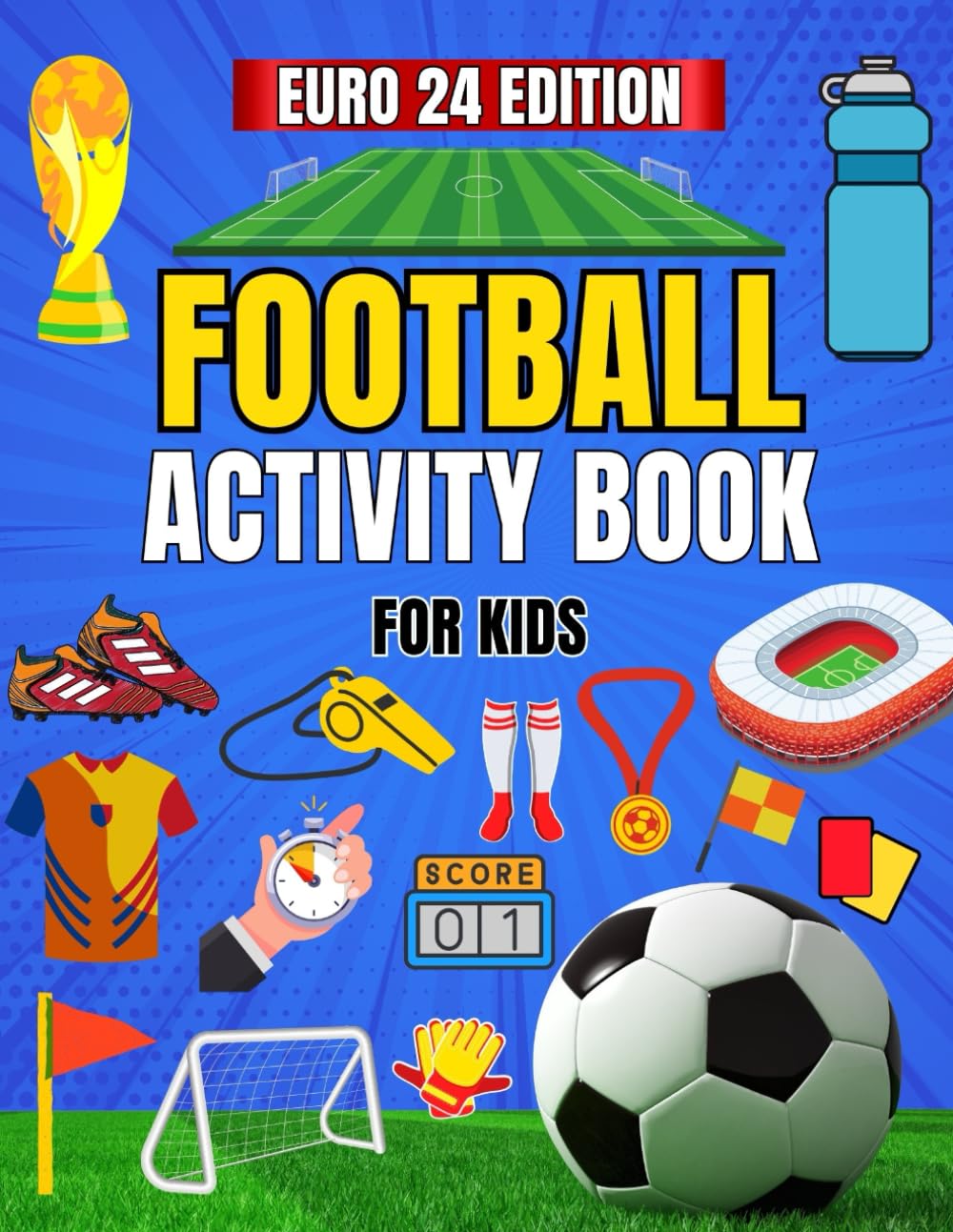 Football Activity Book For Kids: Celebrate Euro 24 with Exciting Games ...