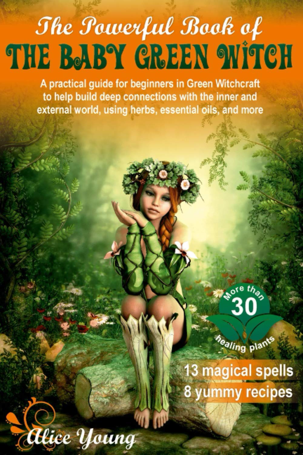 The Powerful Book of the Baby Green Witch: A Practical Guide for ...