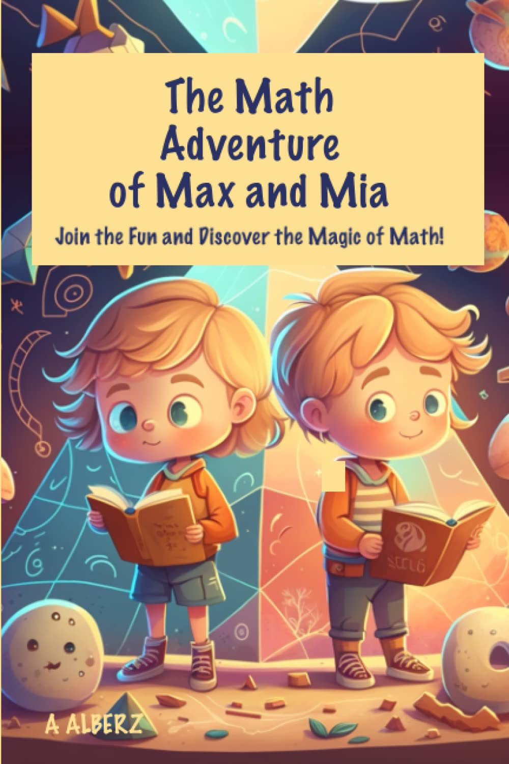 The Math Adventure of Max and Mia: Discovering the Math's magic through ...