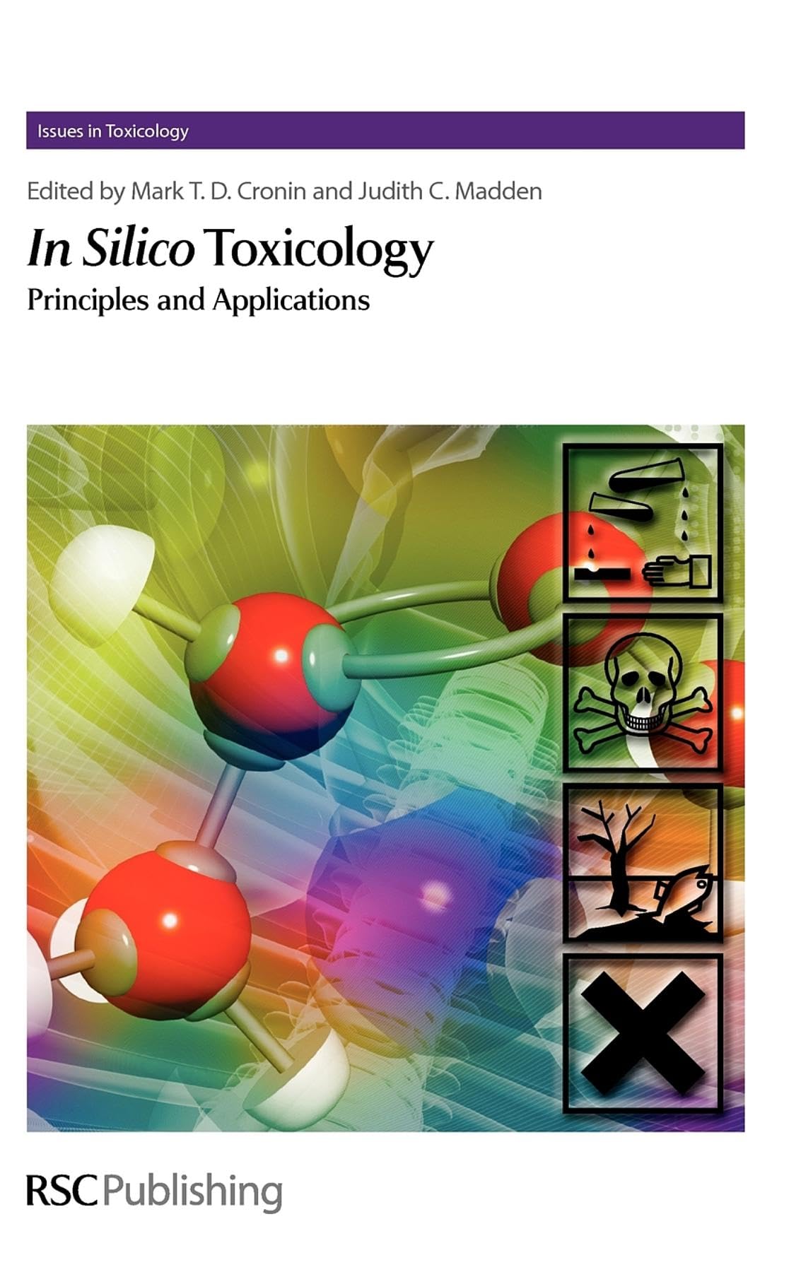 In Silico Toxicology: Principles and Applications (Issues in Toxicology ...