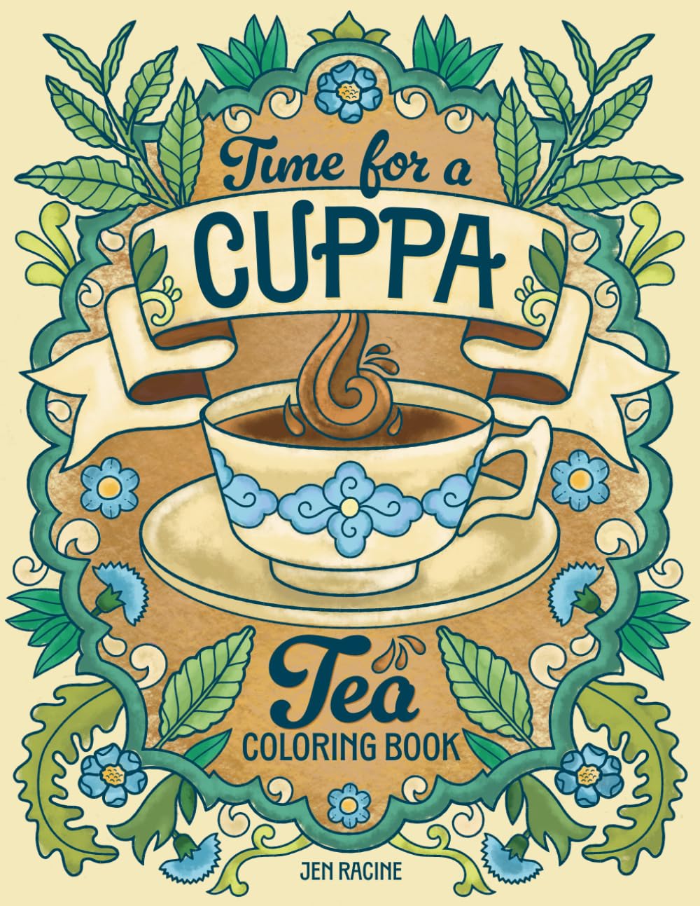 Time For A Cuppa: A Celebration of Tea Coloring Book: Racine, Jen ...