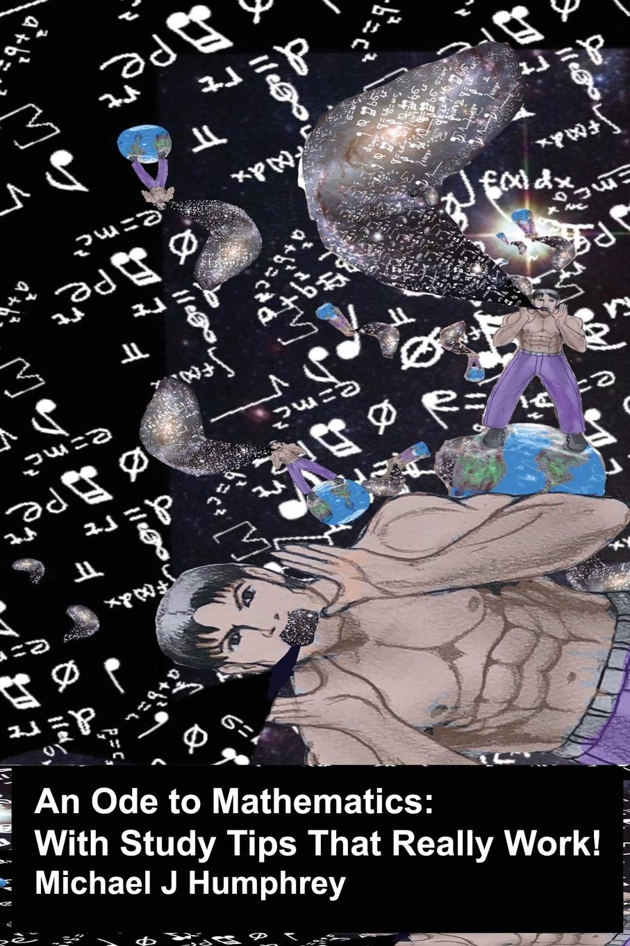 An Ode to Mathematics: With Study Tips That Really Work!: Humphrey ...