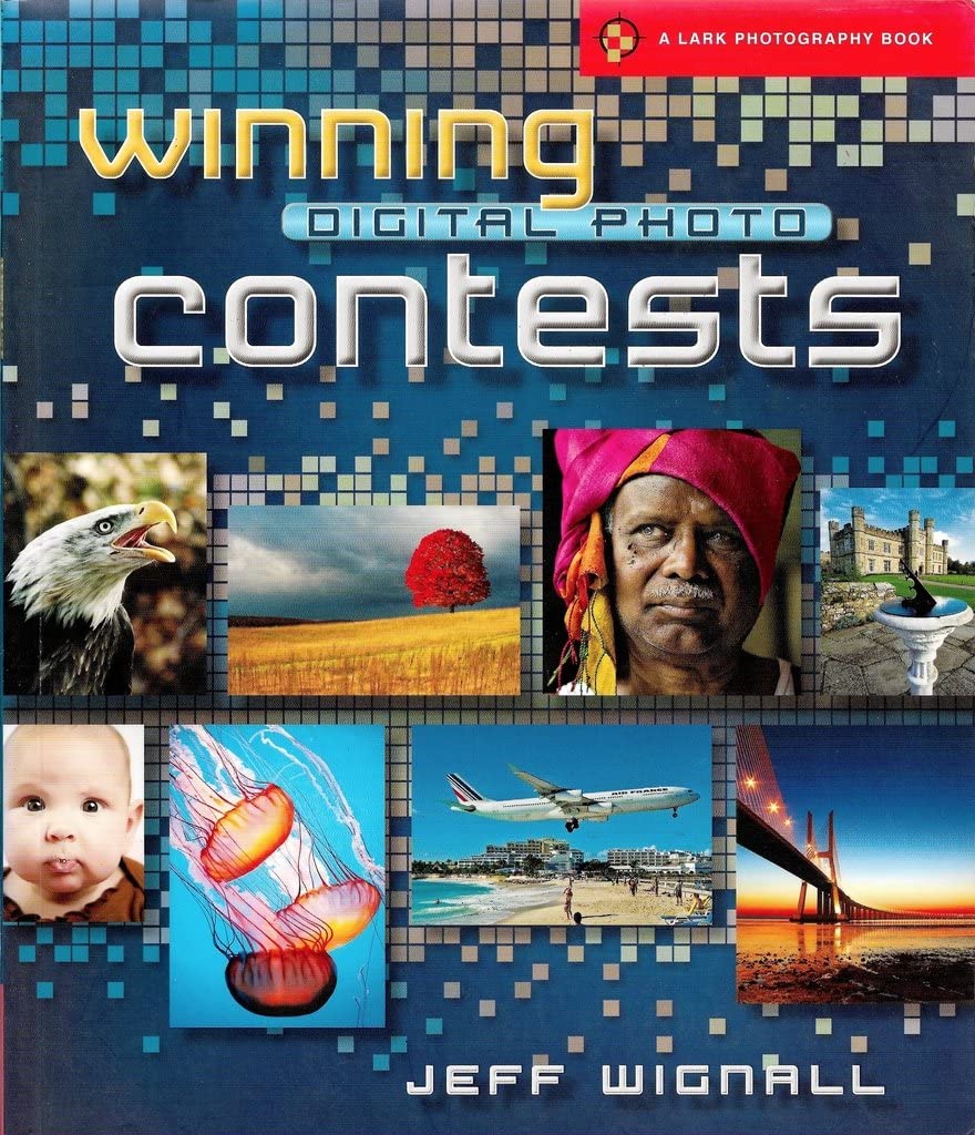 Winning Digital Photo Contests: Wignall, Jeff: 9781600594755: Amazon ...