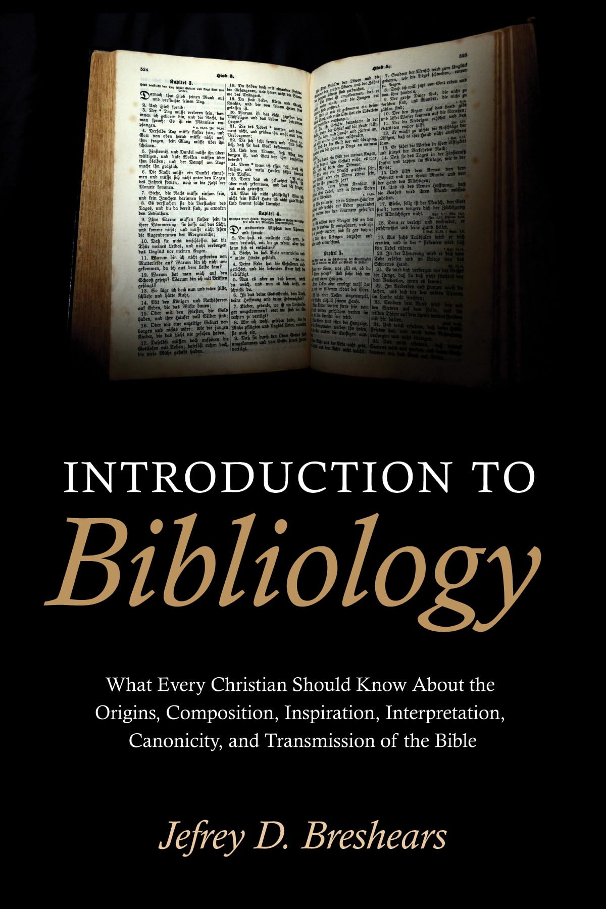 Introduction To Bibliology: What Every Christian Should Know About the ...